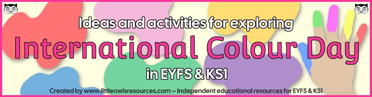 International Colour Day | EYFS & KS1 Activity Ideas — Little Owls ...