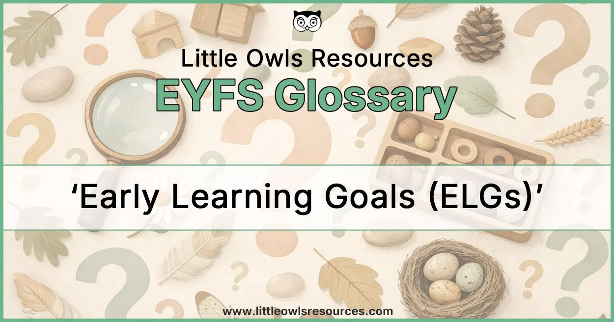 Early Learning Goals (ELGs) in EYFS | Definition — Little Owls ...