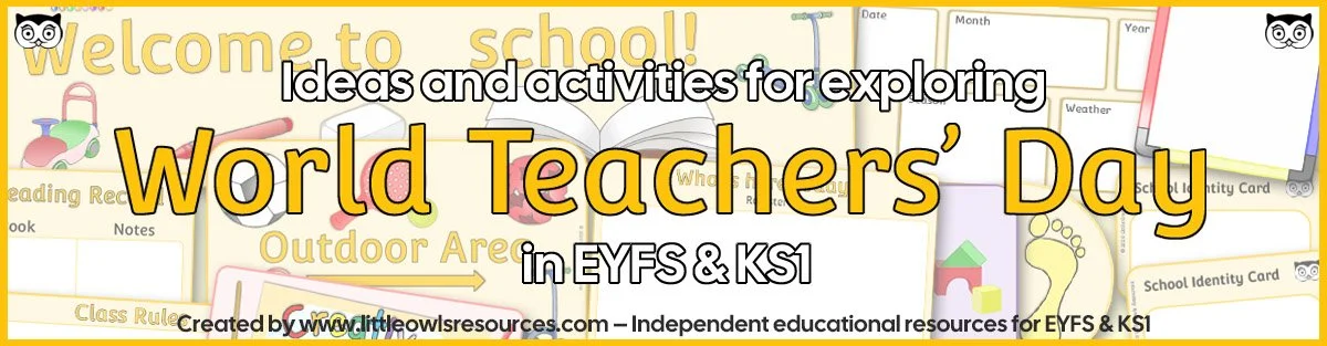 World Teachers’ Day | EYFS & KS1 Activity Ideas — Little Owls Resources ...