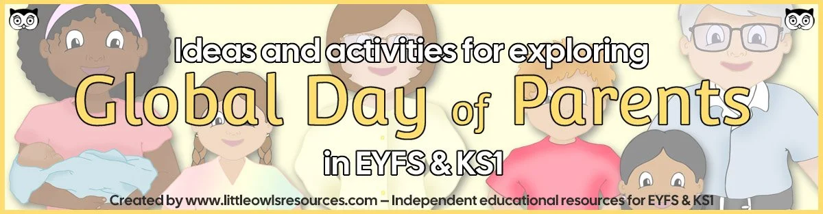Global Day of Parents | EYFS & KS1 Activity Ideas — Little Owls ...