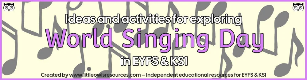 World Singing Day | EYFS & KS1 Activity Ideas — Little Owls Resources ...