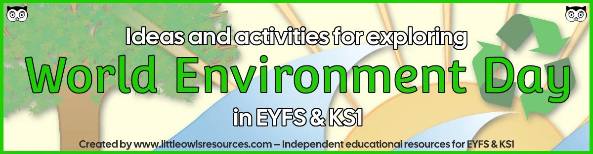 World Environment Day | EYFS & KS1 Activity Ideas — Little Owls ...