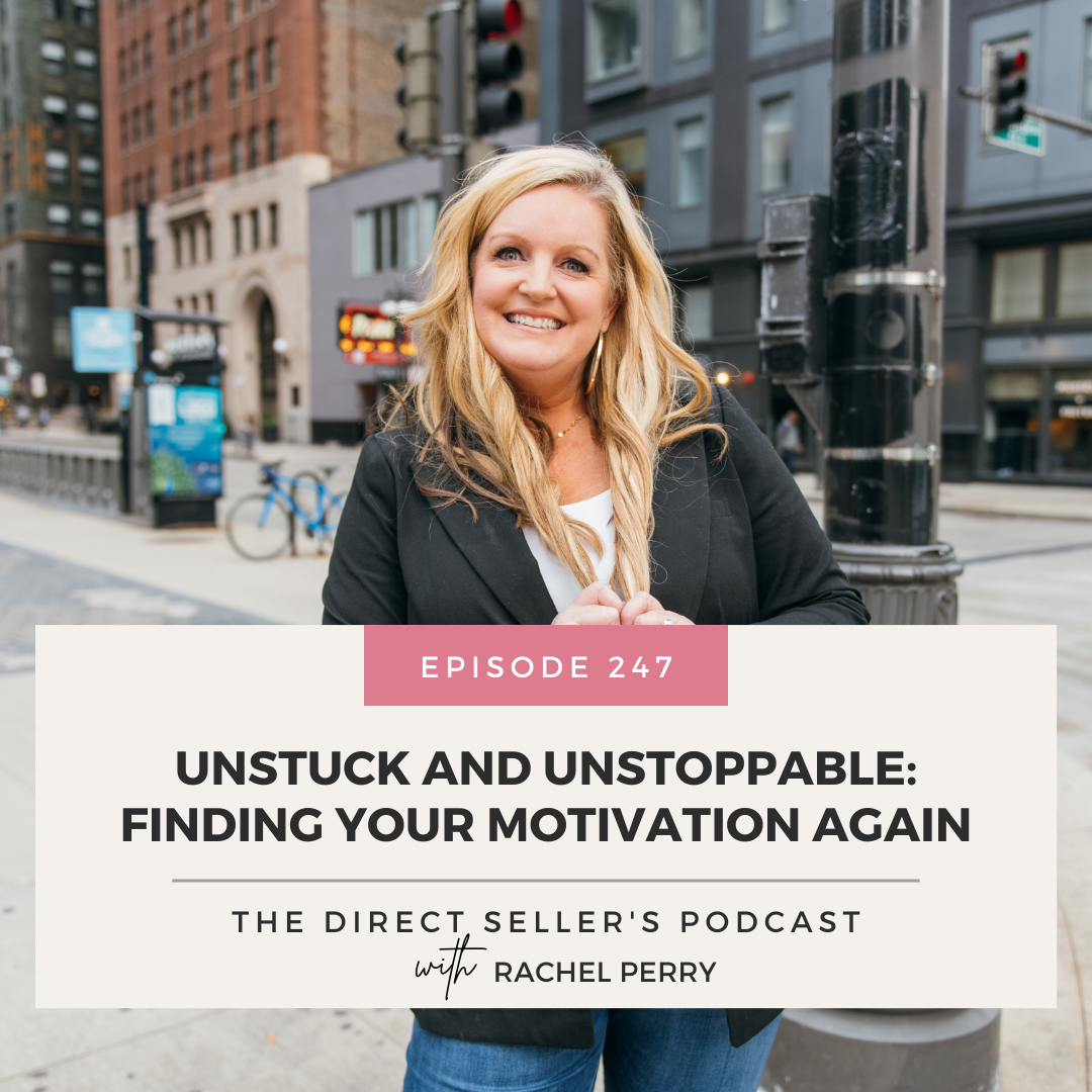 EPISODE 247: Unstuck and Unstoppable: Finding Your Motivation Again ...