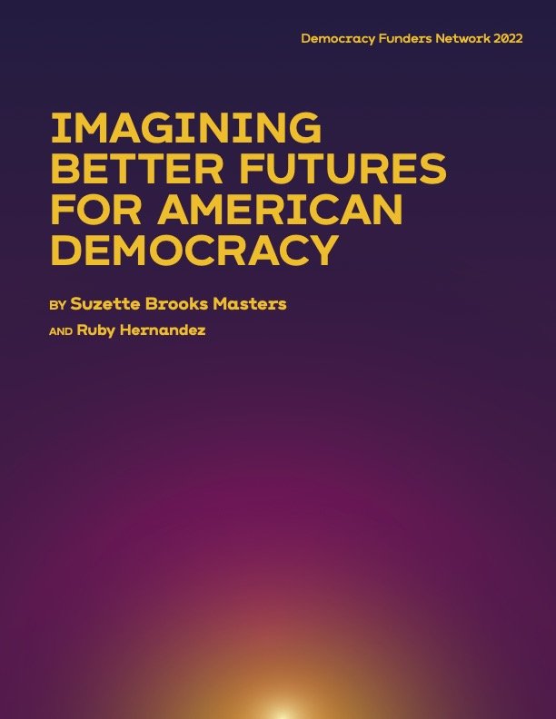 Imagining Better Futures for American Democracy — Democracy Funders Network