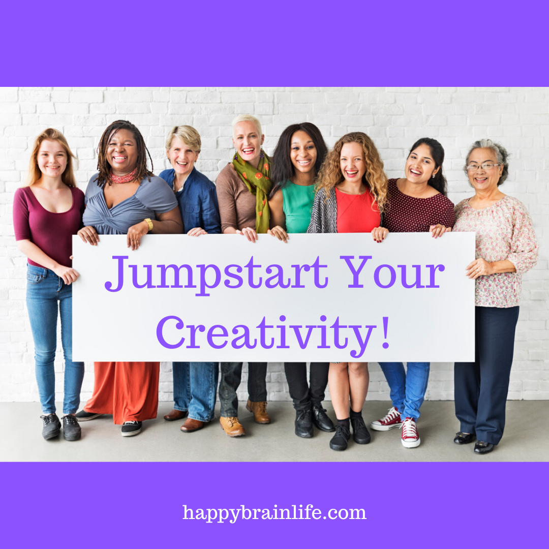Jumpstart Your Creativity! — Happy Brain Life
