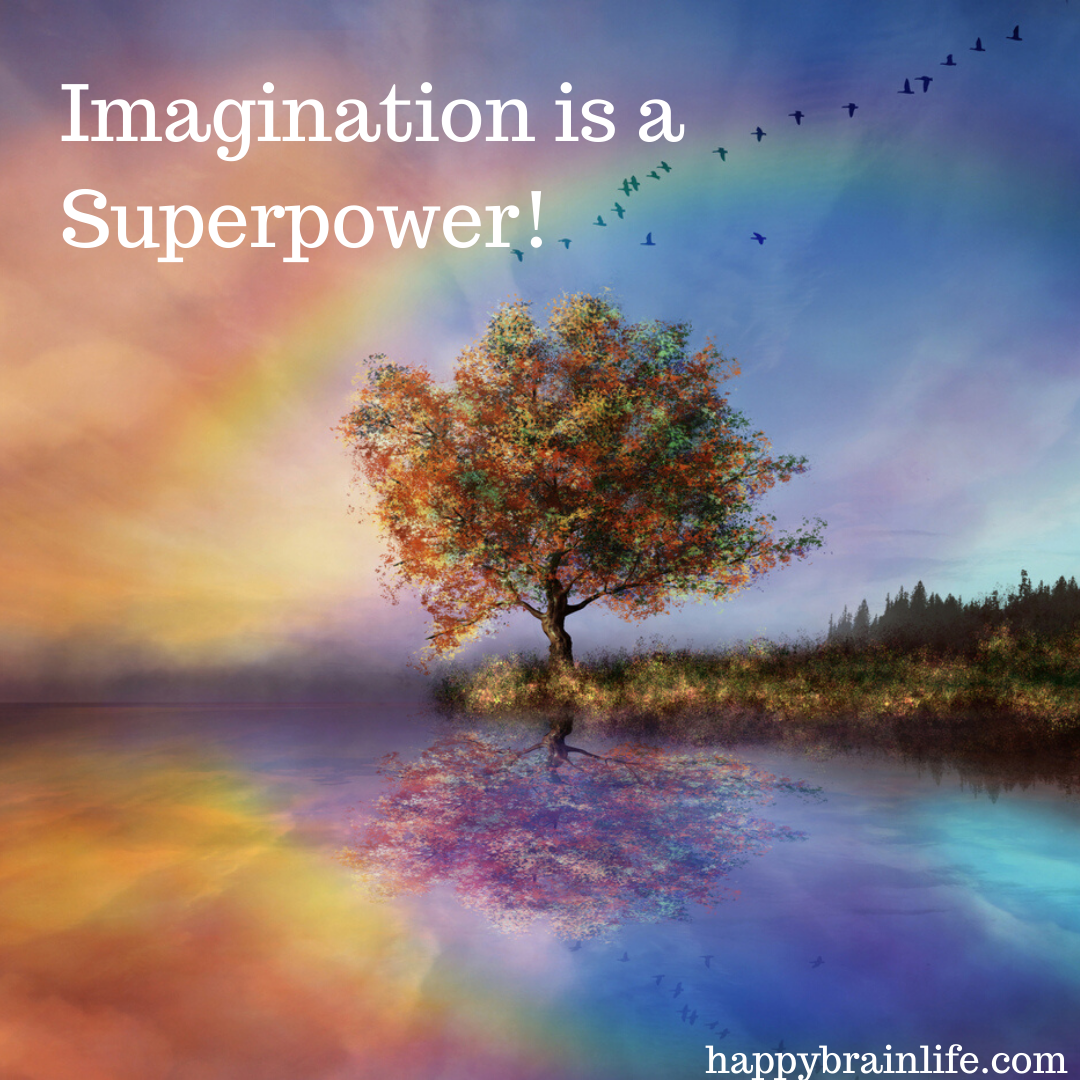Imagination is a Superpower! — Happy Brain Life