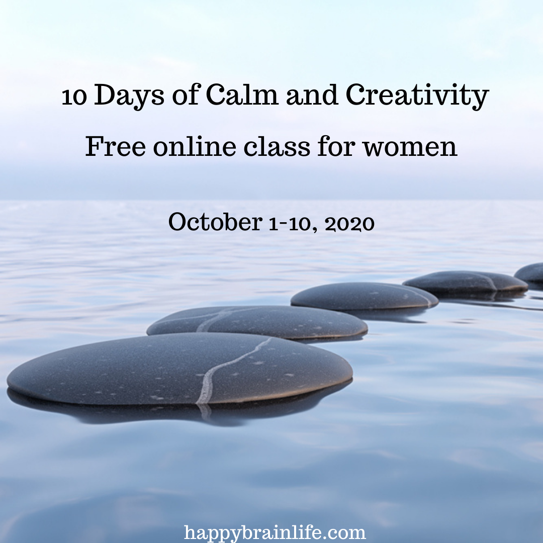 Increase Your Calm and Creativity — Happy Brain Life