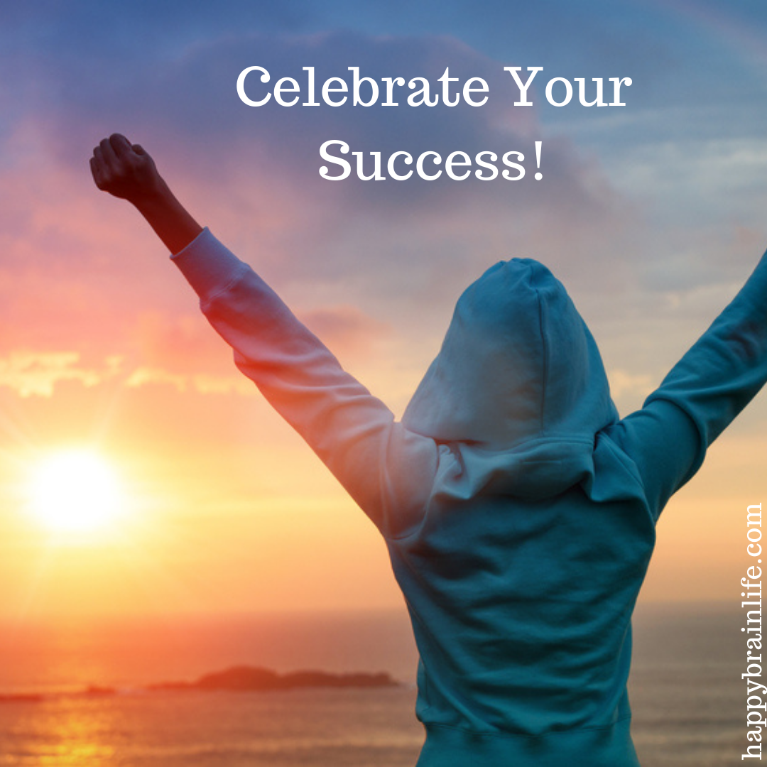 Celebrate Your Success — Happy Brain Life