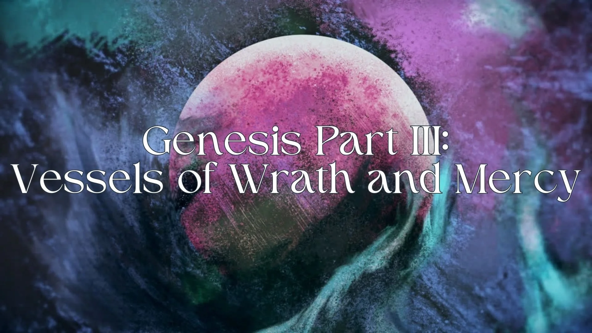 Genesis Part III: Death & Life — Grandview Baptist