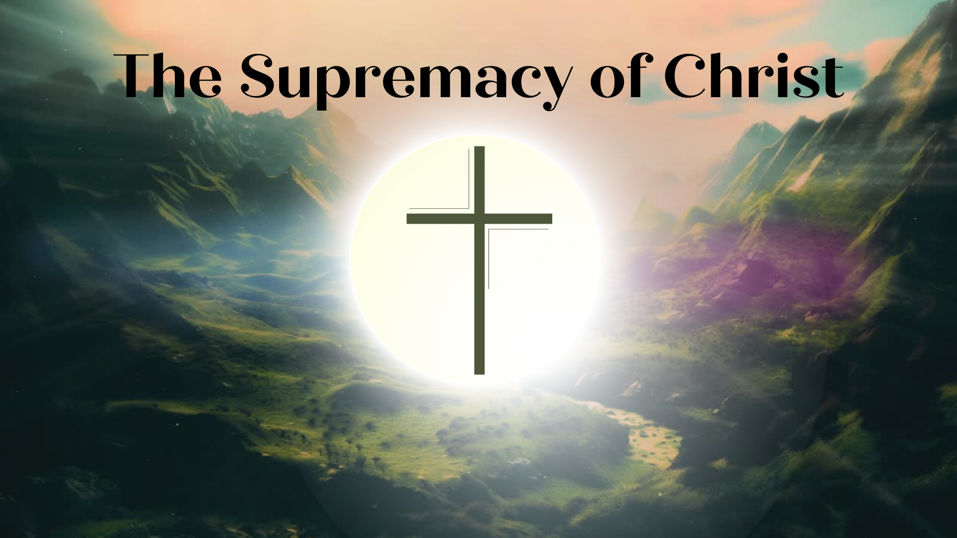 The Supremacy of Christ — Grandview Baptist