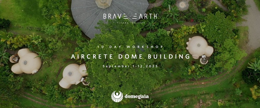 DOMEGAIA | A 10-Day Aircrete Dome Building Workshop — Brave Earth