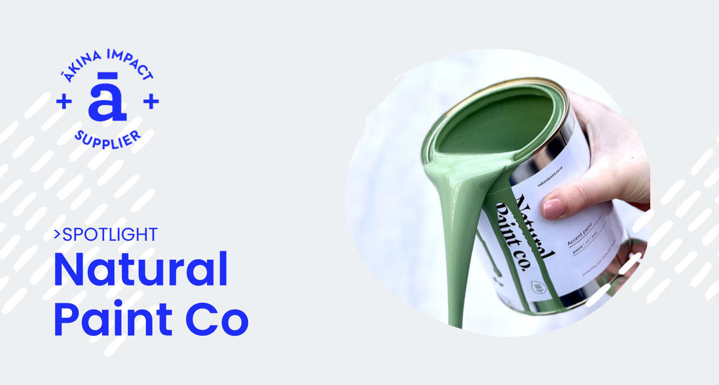 Ākina Impact Supplier: Natural Paint Co — The Ākina Foundation