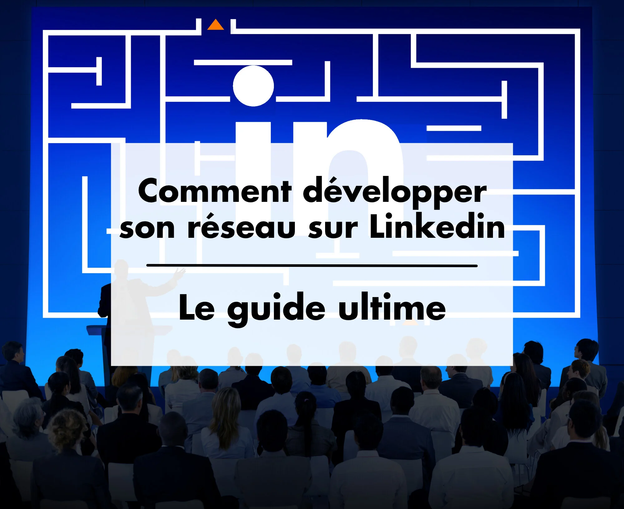 Comment développer son réseau professionnel avec Linkedin - Le guide ...