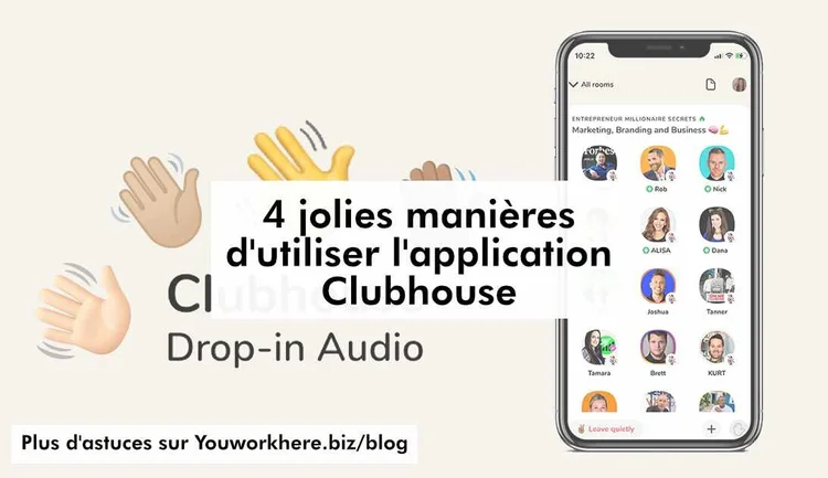 4 jolies manières d'utiliser l'application Clubhouse — You Work Here