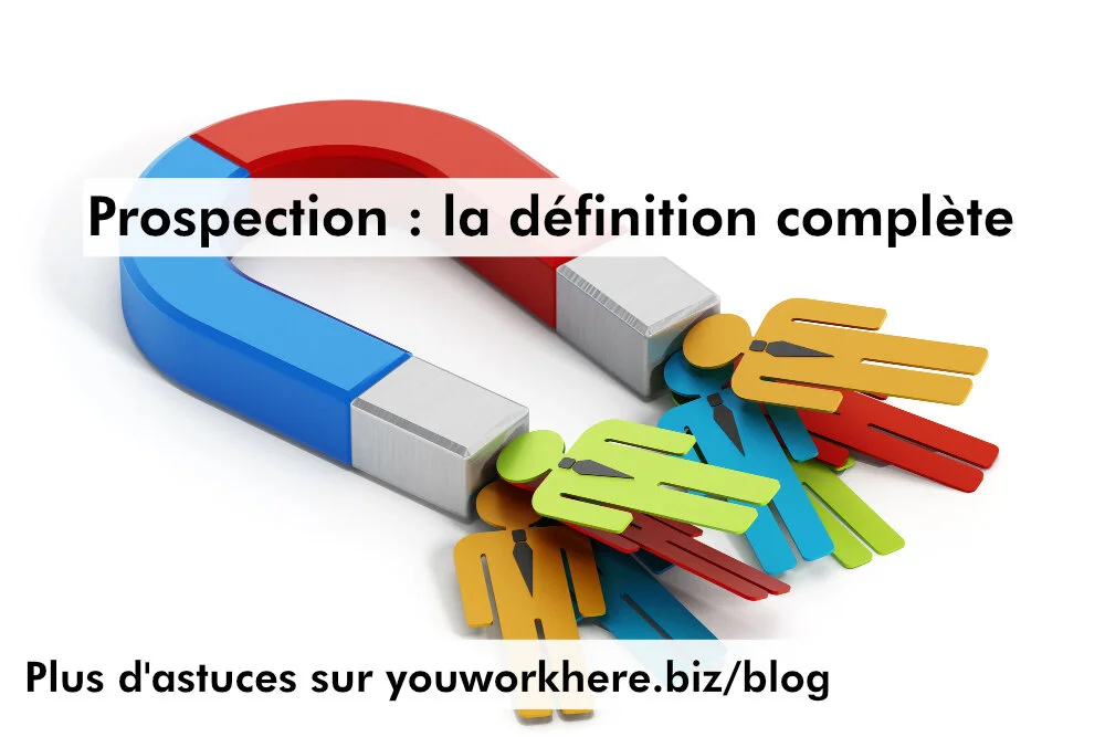Prospection : la définition complète — You Work Here