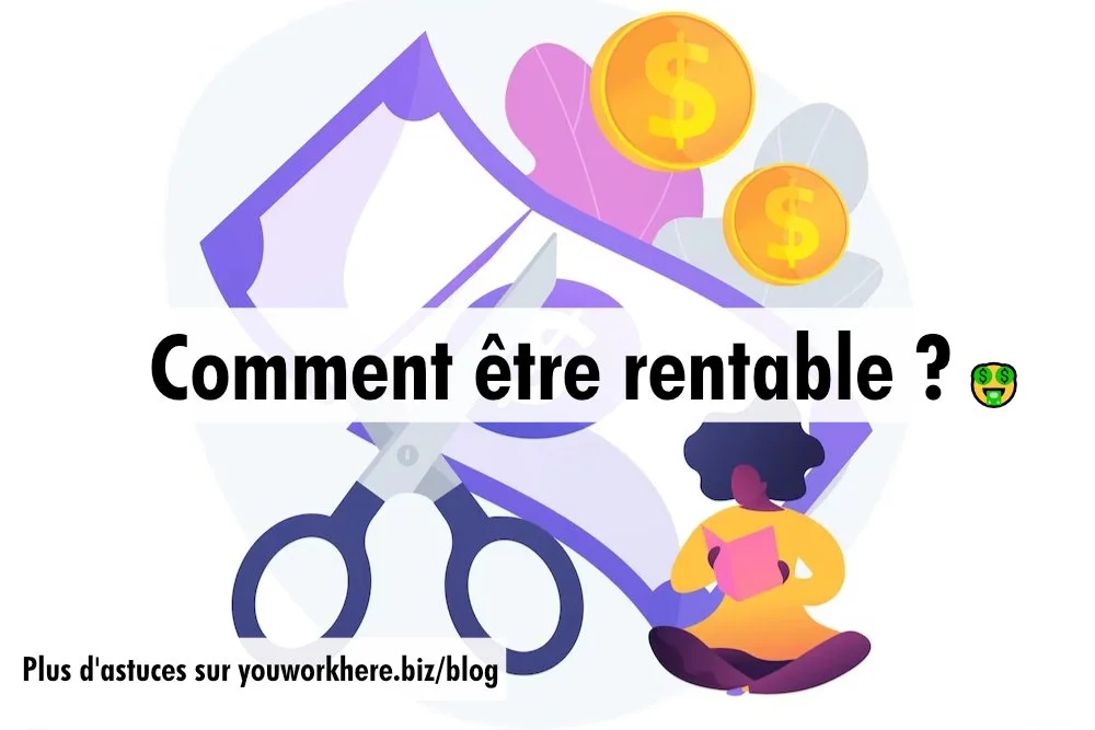 Comment être rentable ? — You Work Here