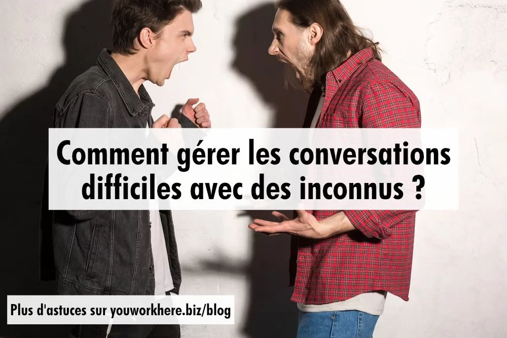 Comment gérer les conversations difficiles avec des inconnus ? — You ...