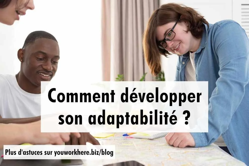 Comment Développer Son Adaptabilité You Work Here