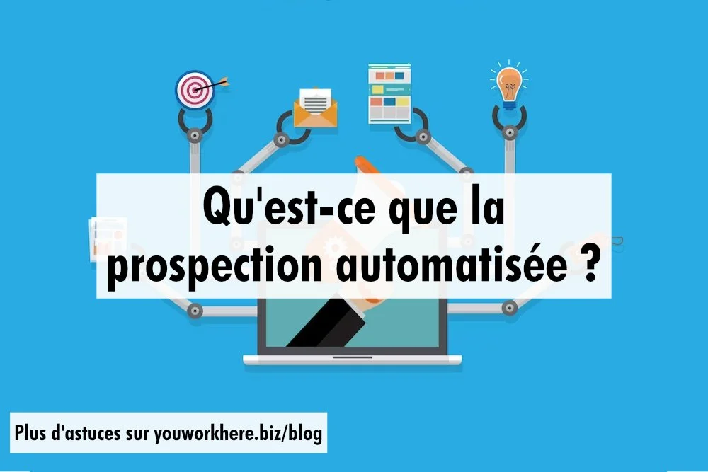 Qu'est-ce que la prospection automatisée ? — You Work Here