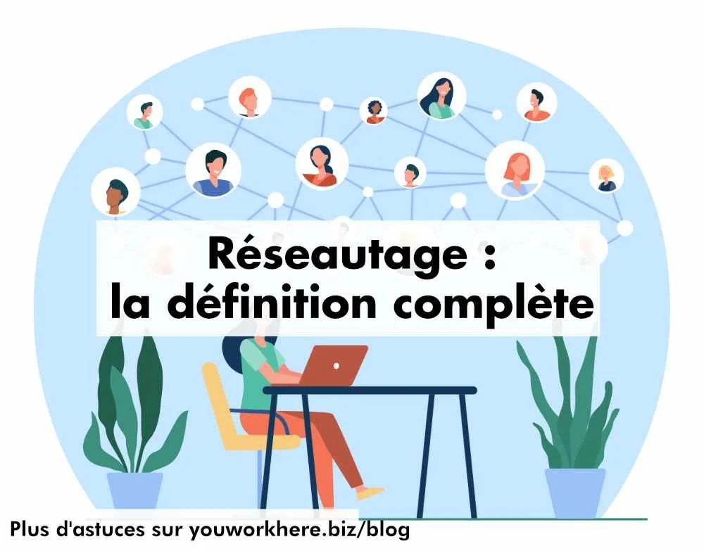 Réseautage : la définition complète — You Work Here