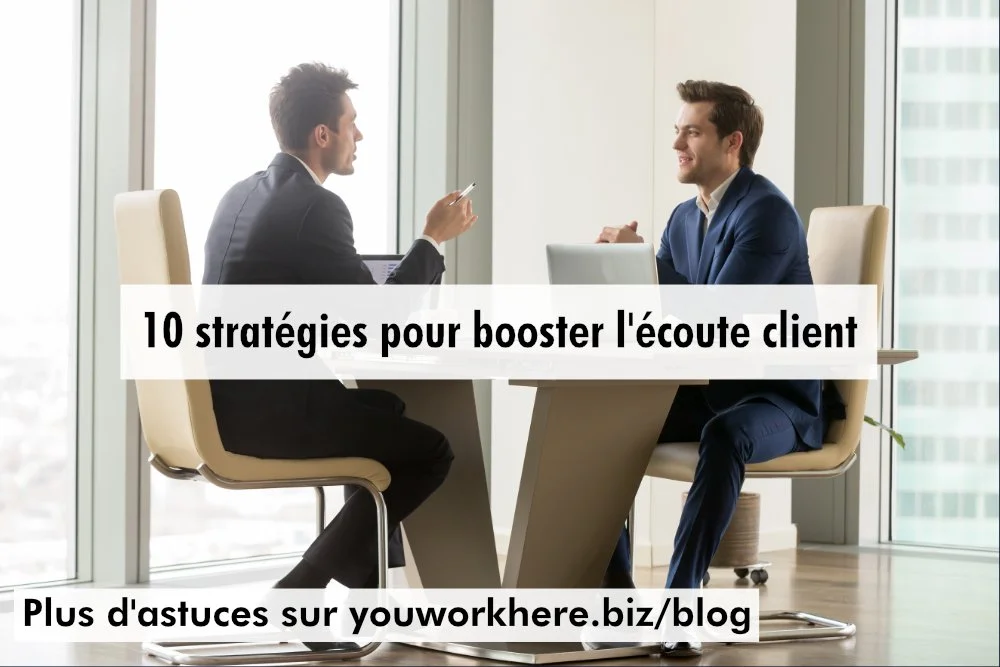 10 stratégies pour booster l'écoute client — You Work Here