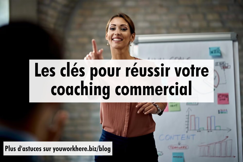 Les clés pour réussir son coaching commercial — You Work Here