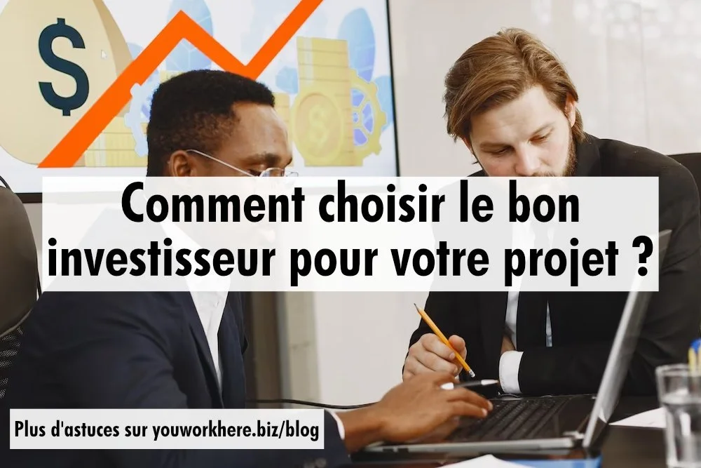 Comment choisir le bon investisseur pour votre projet ? — You Work Here