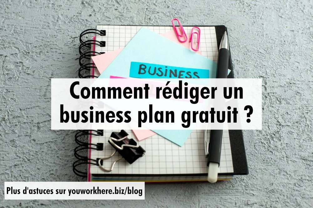 Comment rédiger un business plan gratuit ? — You Work Here