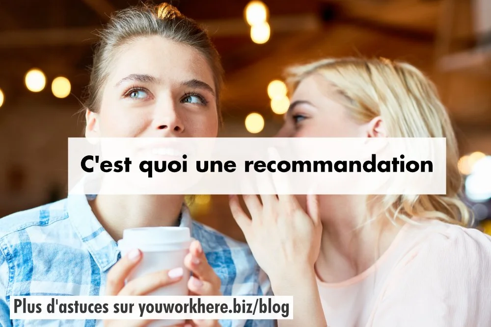 C'est quoi une recommandation ? — You Work Here