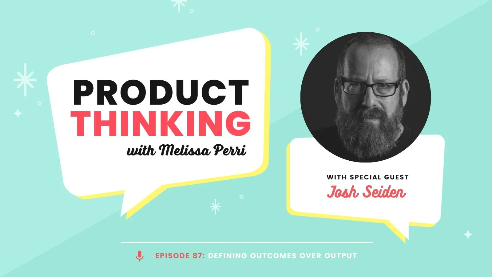 Episode 87: Defining Outcomes Over Output with Josh Seiden — Produx Labs
