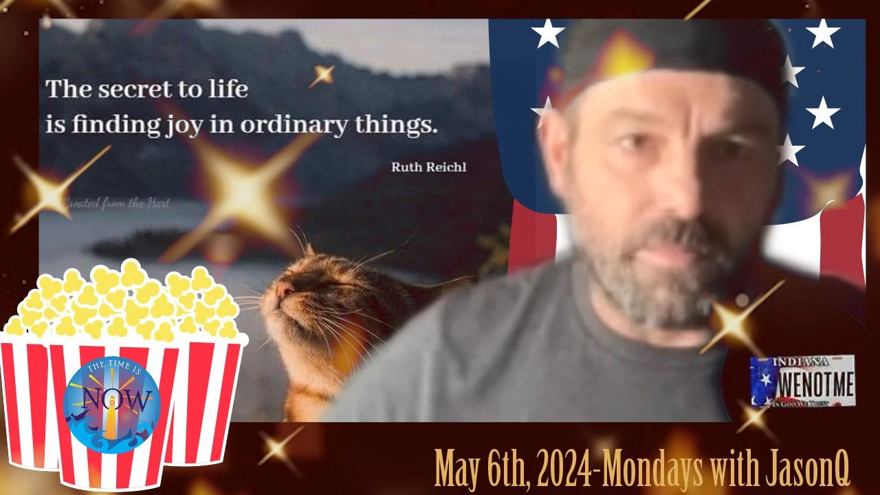 Monday the 6th of May -Mondays with JasonQ — The TIME is NOW Podcast