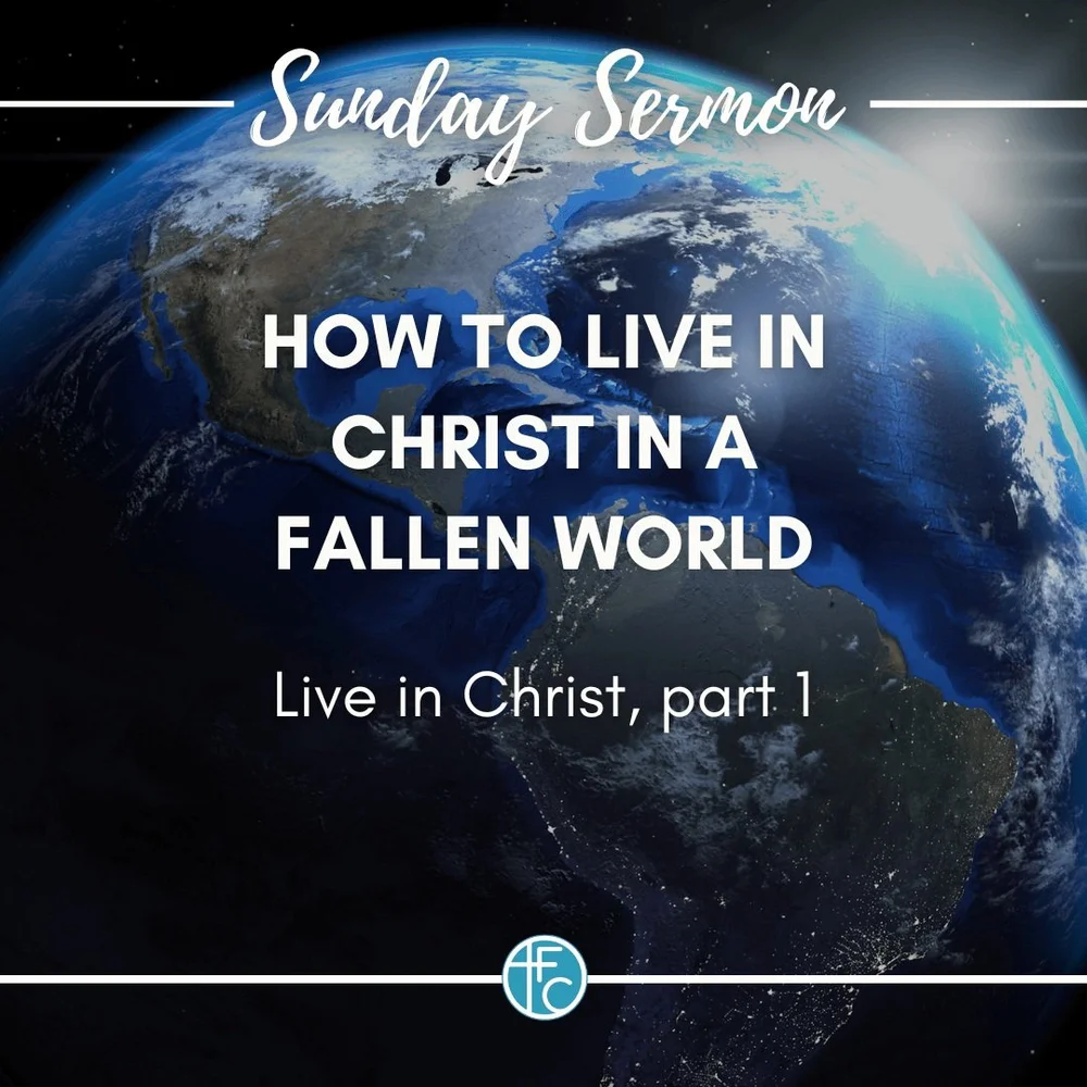 How to Live in Christ in a Fallen World - Live in Christ, part 1 ...