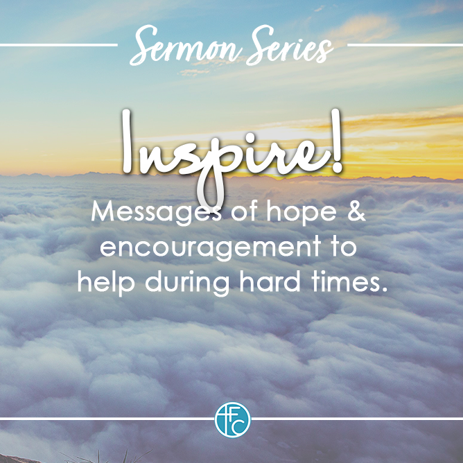 Encouragement in a Storm: Inspire!, part 2 — Faith Chapel
