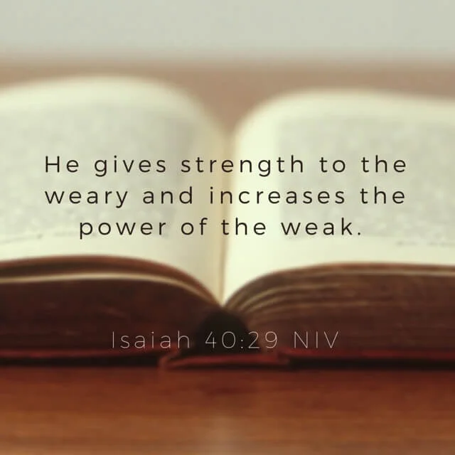 He gives us strength and power when we’re weary or weak - Isaiah 40:29 ...