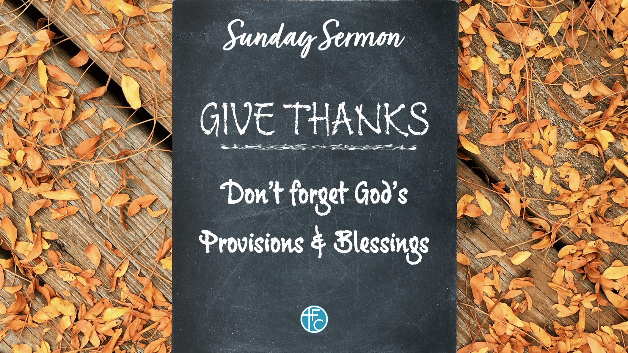 Give Thanks for God’s Provisions & Hidden Blessings — Faith Chapel