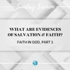 What Are Evidences of Salvation and Faith? – Faith In God, part 1 ...