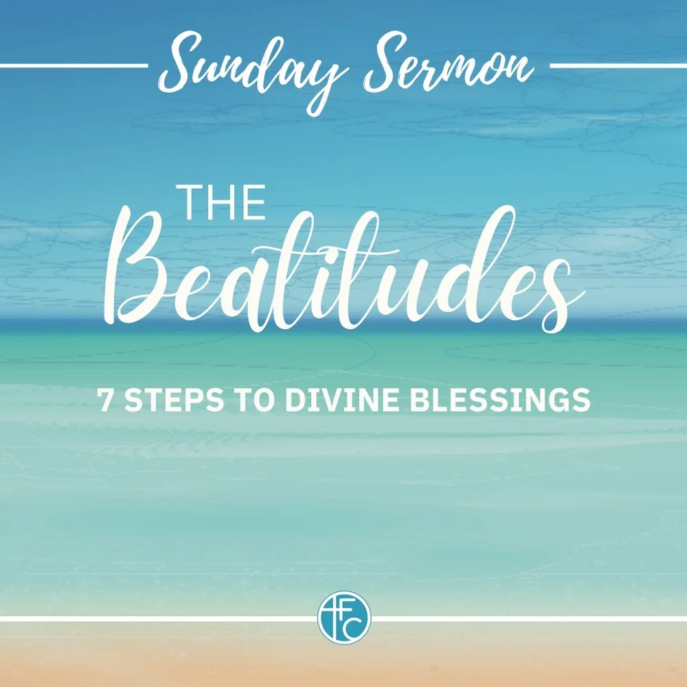 The Beatitudes - 7 Steps to Divine Blessings — Faith Chapel