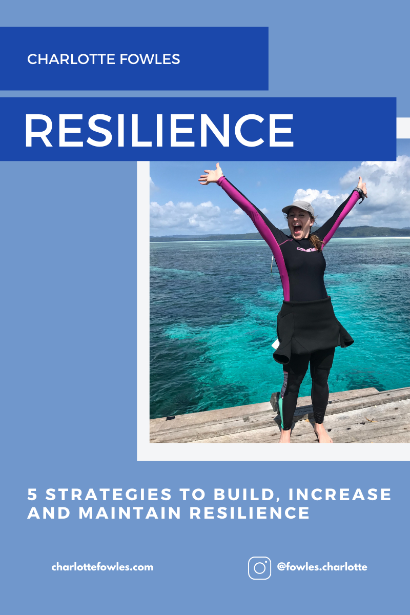 5 Strategies to Build, Increase and Maintain Resilience — Charlotte Fowles