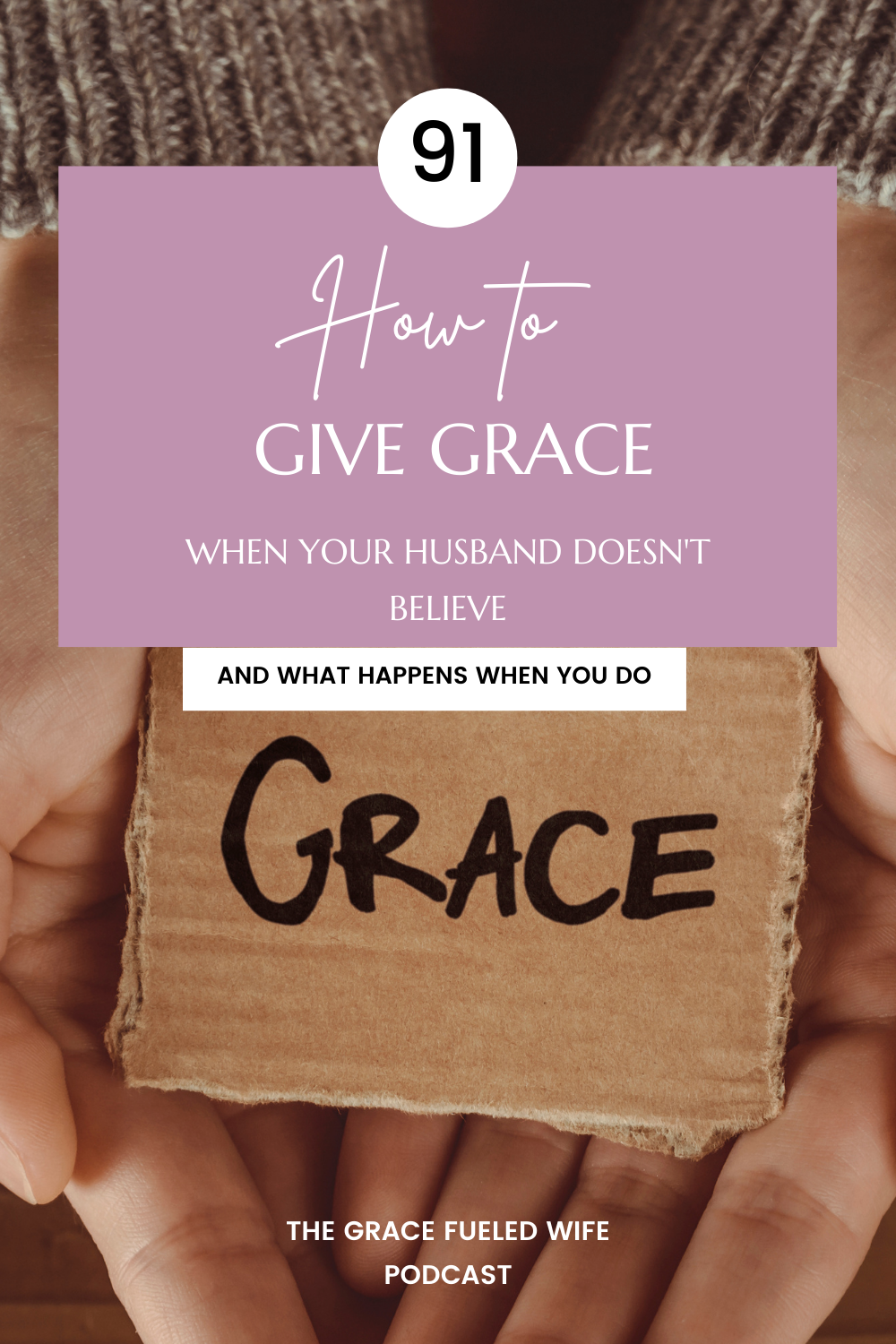How to give grace when he doesn't believe