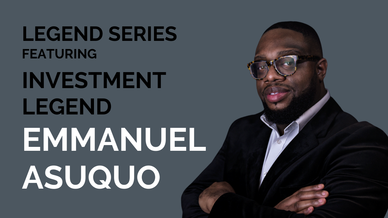 Legends Series Live with the Investment Legend Emmanuel Asuquo — Rent 2 Rent Success | with ...