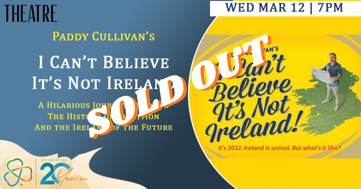 SOLD OUT: Paddy Cullivan's "I Can't Believe It's Not Ireland" — New ...