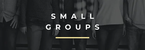Small Groups — Welcome.