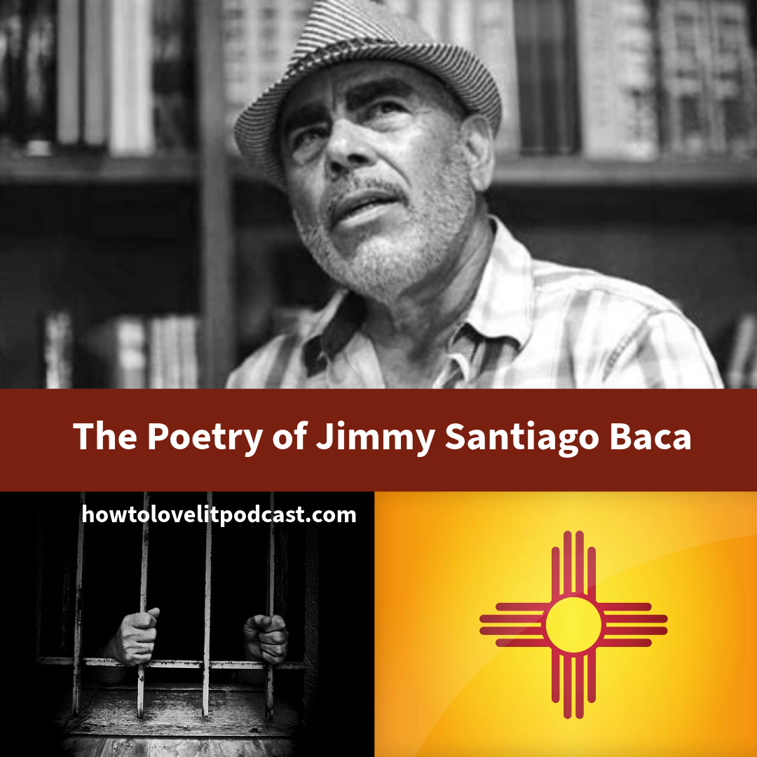 Jimmy Baca — How to Love Lit Podcast