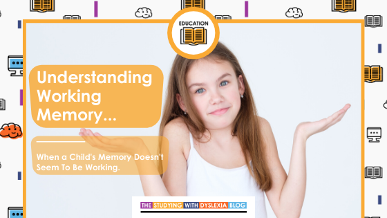 Understanding Working Memory When a Child's Memory Doesn't Seem To Be ...