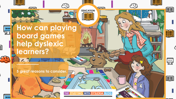How can playing board games help dyslexic learners? — The Studying With ...