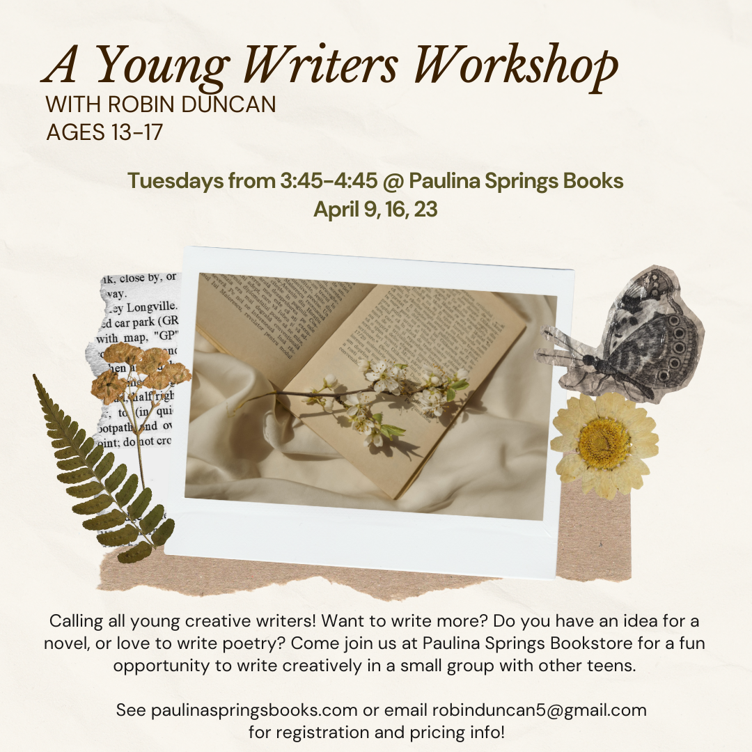 Young Writers Workshop with Robin Duncan (ages 13-17) — Paulina Springs ...