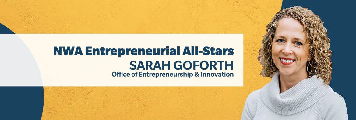 NWA Entrepreneurial All-Stars: Sarah Goforth | Startup Junkie