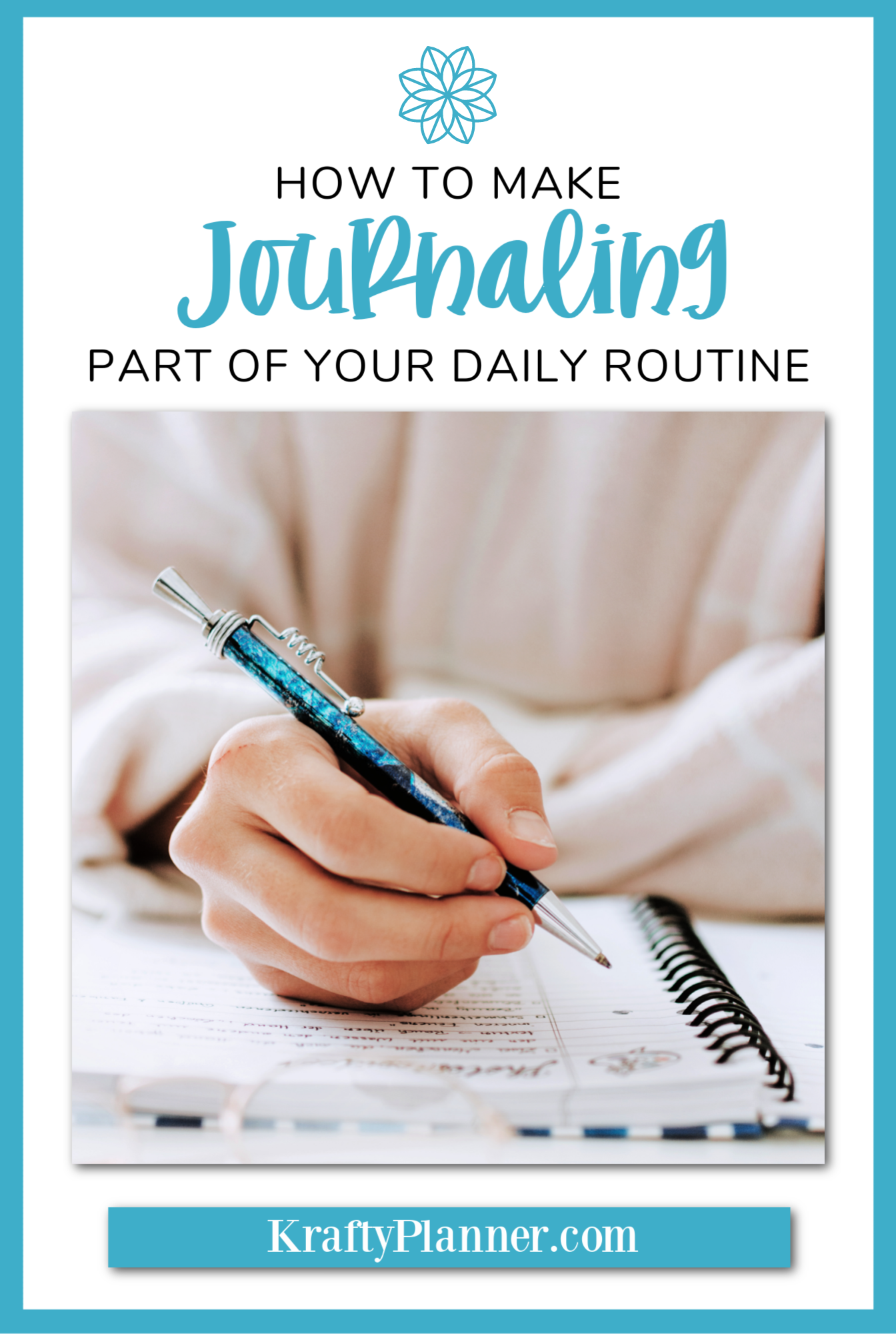 How to Make Journaling Part of Your Daily Routine — Krafty Planner