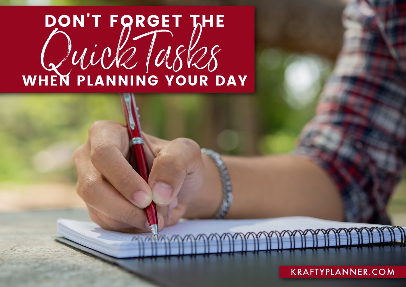 Don't Forget the Quick Tasks When Planning Your Day — Krafty Planner