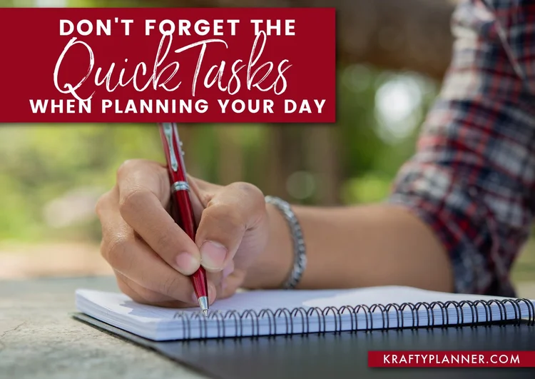Don't Forget the Quick Tasks When Planning Your Day — Krafty Planner